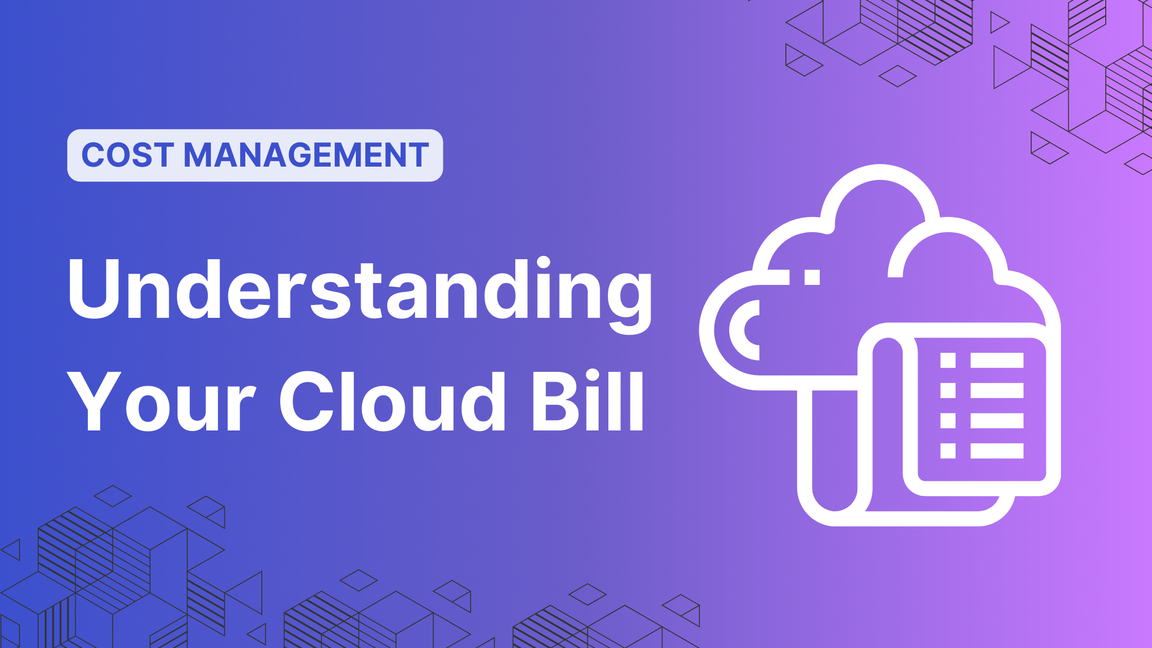 Understanding Your Cloud Bill